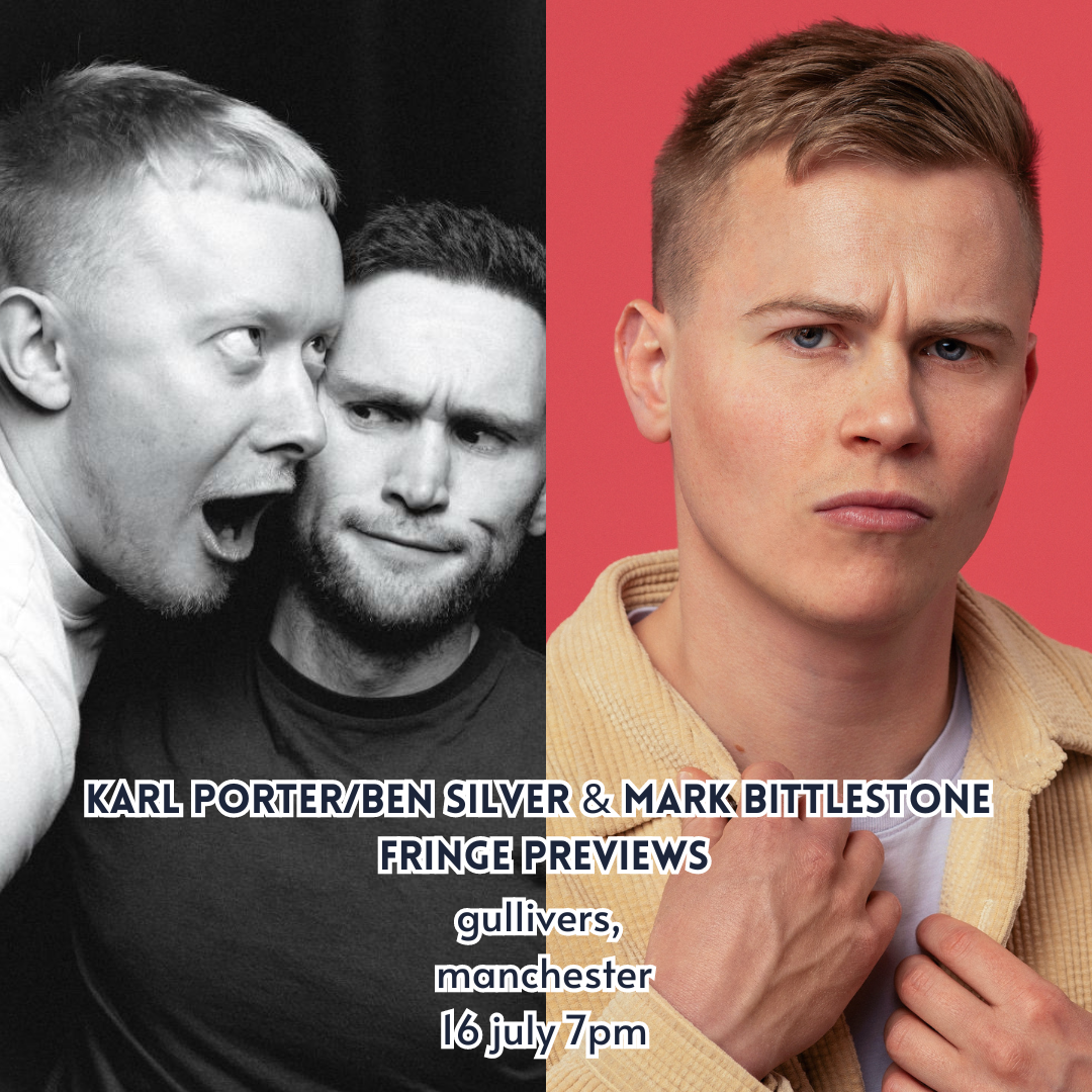 Karl Porter/Ben Silver & Mark Bittlestone - Fringe Previews [lounge ...